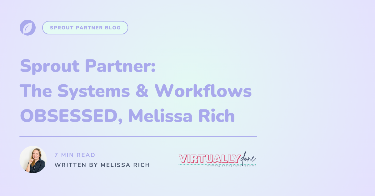 Systems and Workflows with Melissa Rich - Sprout Studio